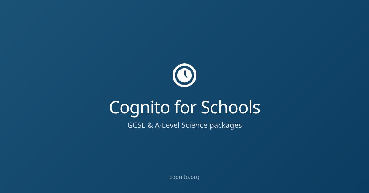 Cognito for Schools | GCSE & A-Level Science Packages